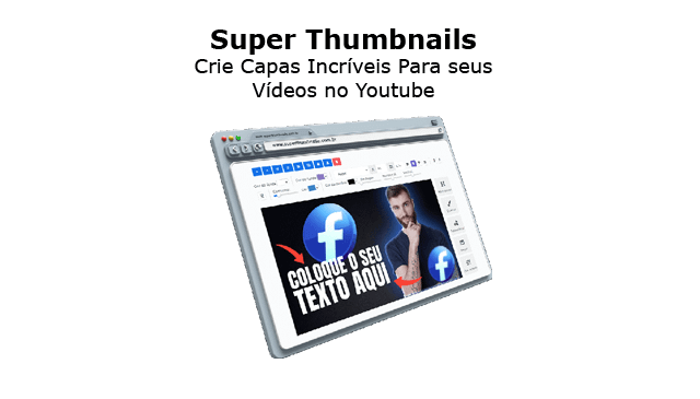 Super Thumbnails - Crie Capas Incríveis Para seus Vídeos em minutos