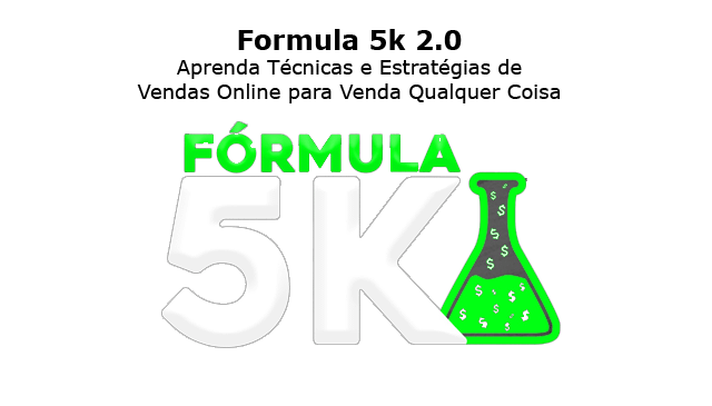 Formula 5k: Aprenda Vender Na Internet sem Aparecer ou Criar Conteúdos